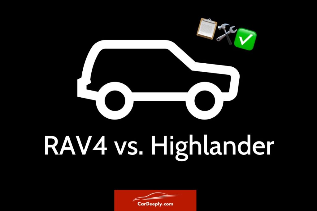 Toyota RAV4 Vs Highlander: Which Toyota SUV is Better? - CarDeeply.com