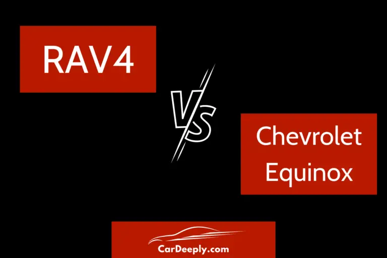 Chevrolet Equinox vs Toyota RAV4 - A Detailed Comparison - CarDeeply.com